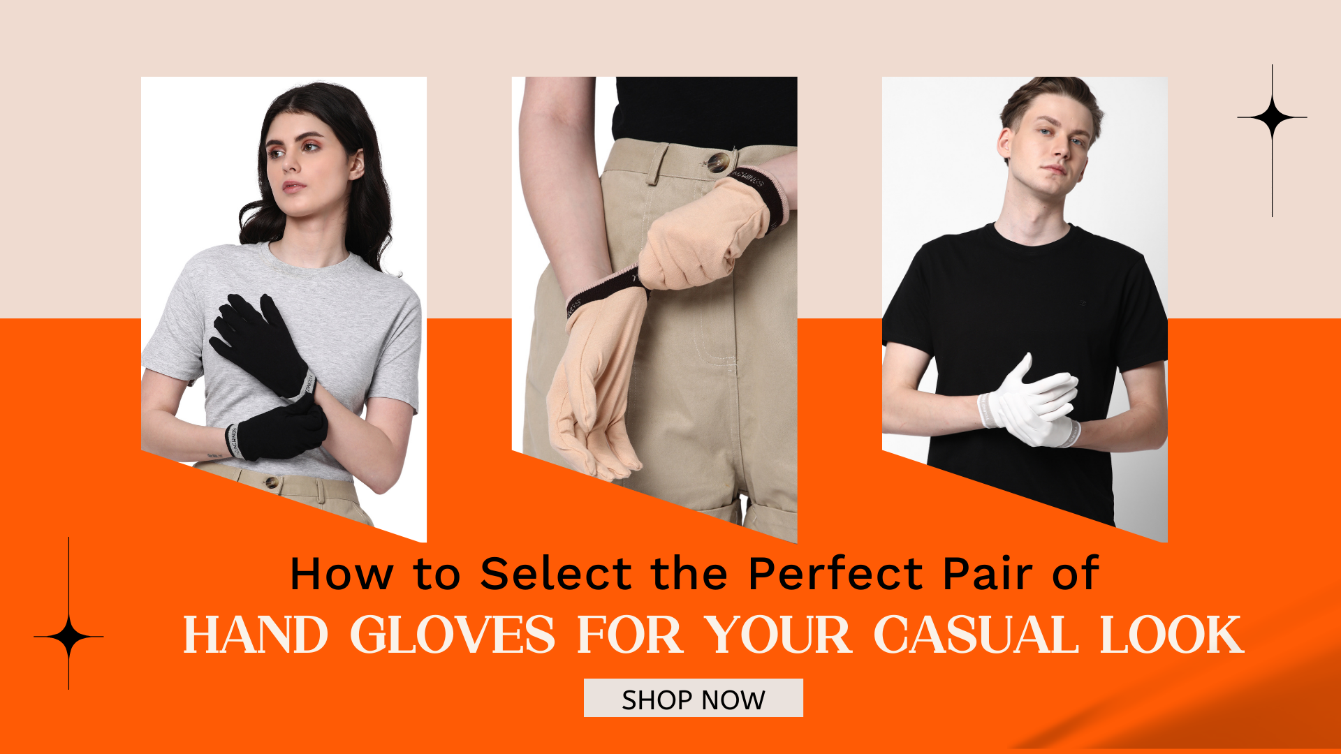 How to Select the Perfect Pair of Hand Gloves for Your Casual Look ...